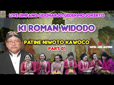 Dalang Ki Roman Widodo, Lakon Patine Niwoto Kawoco Part 01