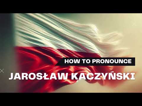 How to pronounce: Jarosław Kaczyński
