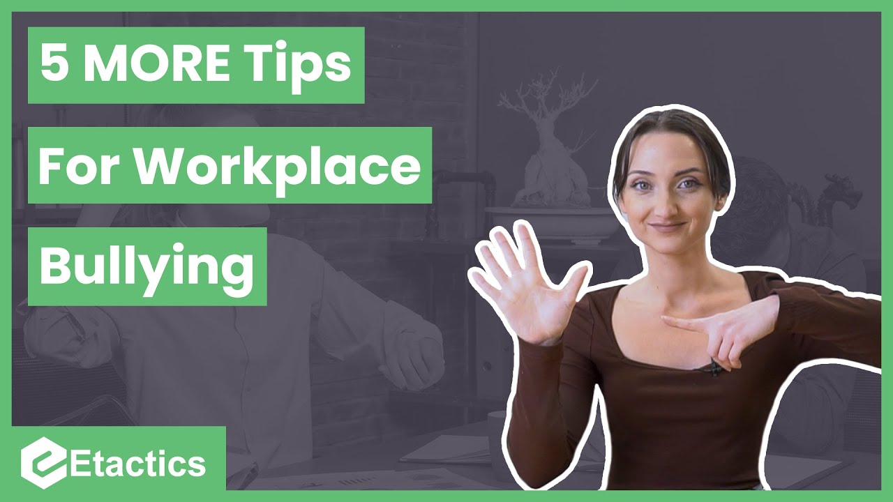 5 MORE Tips for Workplace Bullying