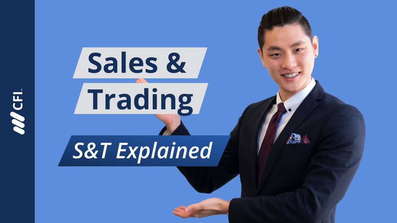 Sales and Trading (S&T) Explained