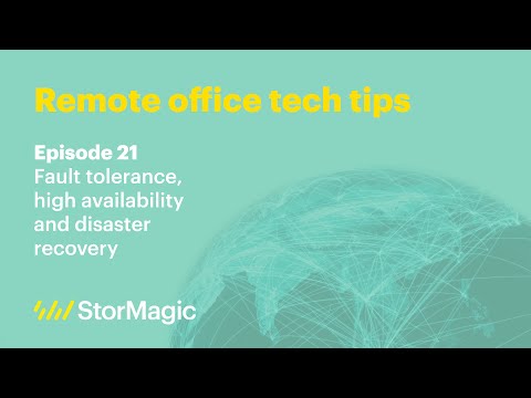 Ep. 21 - Fault tolerance, high-availability, and disaster recovery | Remote office tech tips