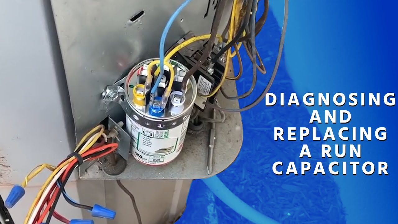Diagnosing and Replacing a Run Capacitor