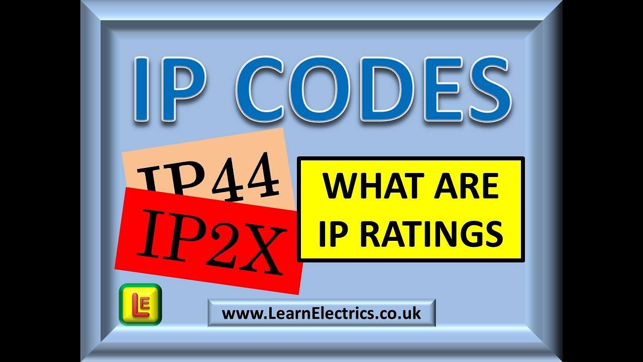 Learn IP CODES and Electrical Ingress Protection