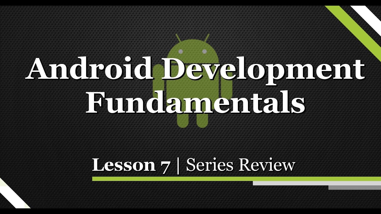 Android Development Tutorial (Fundamentals Review)