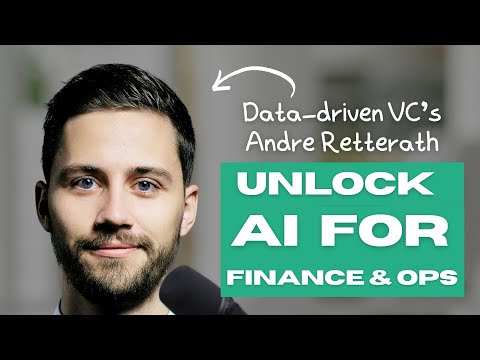 Understanding the AI Roadmap for Finance, Strategy, + Ops with Dr. Andre Retterath of Data-driven VC
