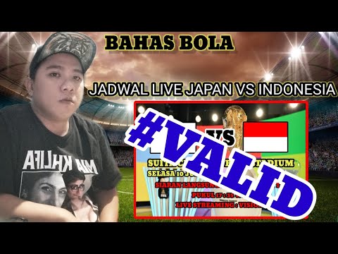 JADWAL JAPAN VS INDONESIA || MAIN JAM BERAPA? DAN DI SIARKAN DI TV MANA?