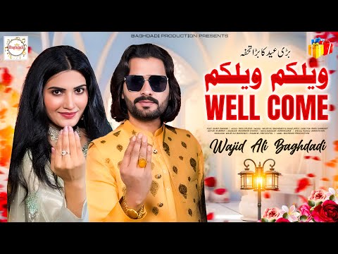 Wellcome Wellcome Wajid Ali Baghdadi (Official Video Song) Happy Song 2025 | Baghadi Production