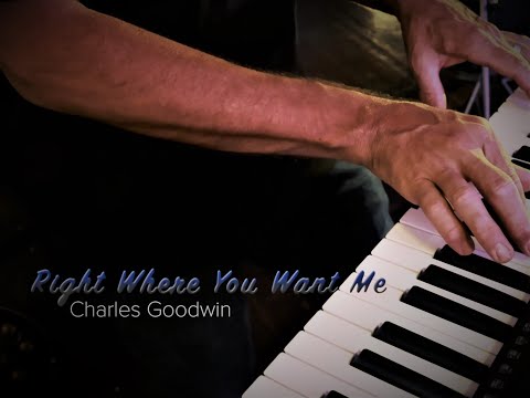 Charles Goodwin "Right Where You Want Me" - OFFICIAL Music Video