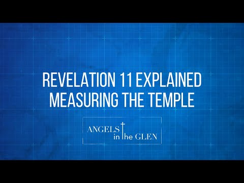 Revelation 11 Explained – Measuring the Temple, the Two Witnesses & the Second Woe is Past