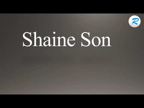 How to pronounce Shaine Son