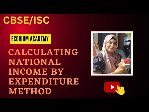 CALCULATING NATIONAL INCOME BY EXPENDITURE METHOD