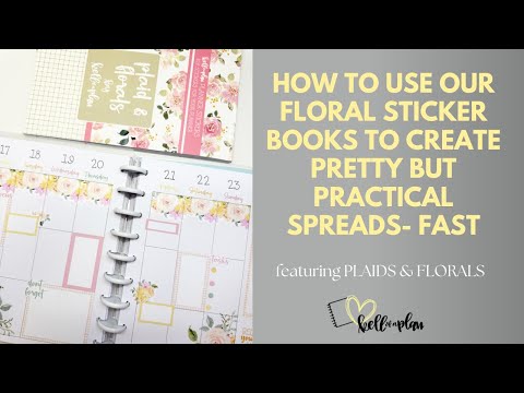 HOW TO USE KELLOFAPLAN FLORAL STICKER BOOKS TO CREATE PRETTY BUT PRACTICAL SPREADS FAST