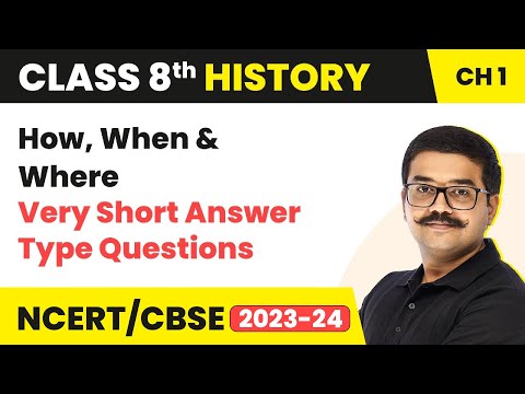 How, When And Where - Very Short Answer Type Question | Class 8 History Chapter 1