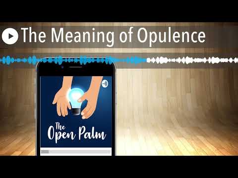 The Meaning of Opulence π