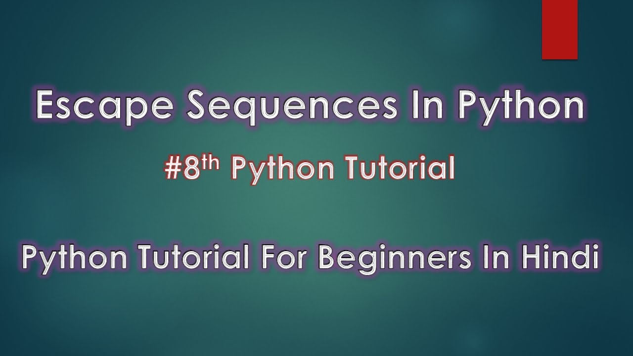 Escape Sequences In Python | # 8th Python Tutorial