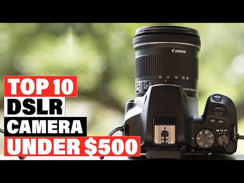 Best DSLR Camera Under $500 2024  [Top 10 Picks Reviewed]
