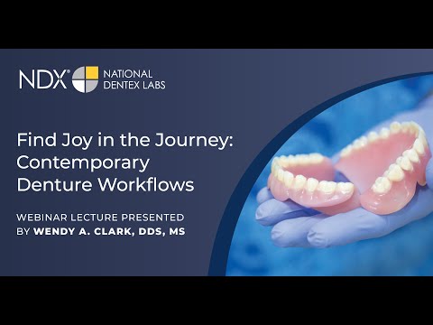 Find Joy in the Journey: Contemporary Denture Workflows