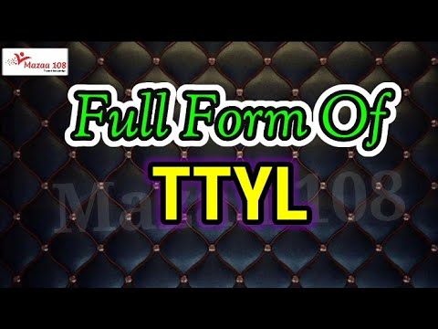full form of TTYL | TTYL full form | full form TTYL | TTYL Means | TTYL Stands for | Meaning of TTYL
