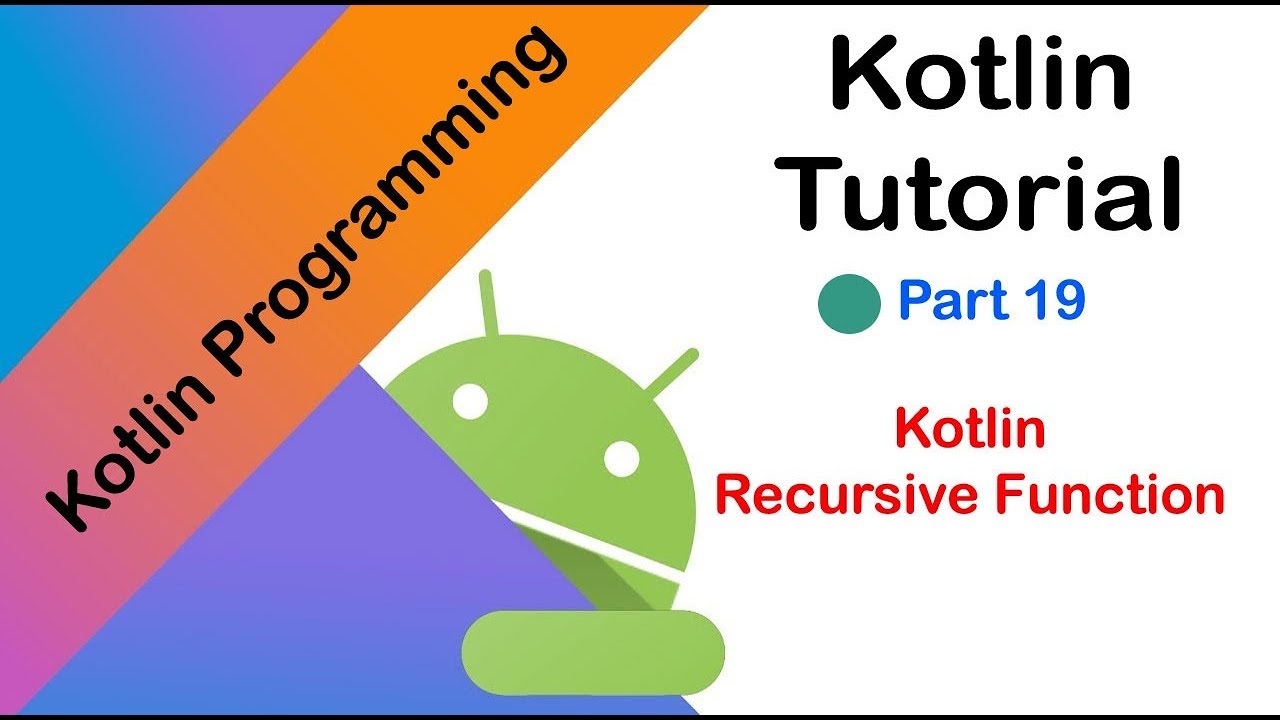 Kotlin Tutorial For Beginners #part19 kotlin recursive function example
