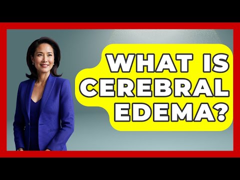 What Is Cerebral Edema? - First Response Medicine