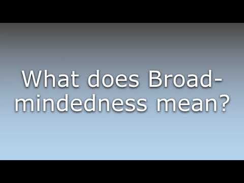 What does Broad-mindedness mean?