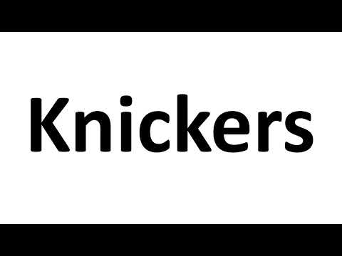 How to Pronounce Knickers