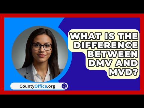 What Is the Difference Between DMV and MVD? - CountyOffice.org