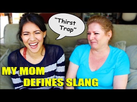 MY MOM DEFINES SLANG WORDS