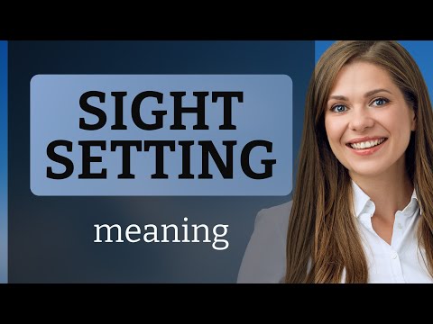Sight setting | definition of SIGHT SETTING