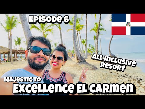 Excellence El Carmen Punta Cana | All Inclusive Resort | Majestic Elegance | Dominican Republic