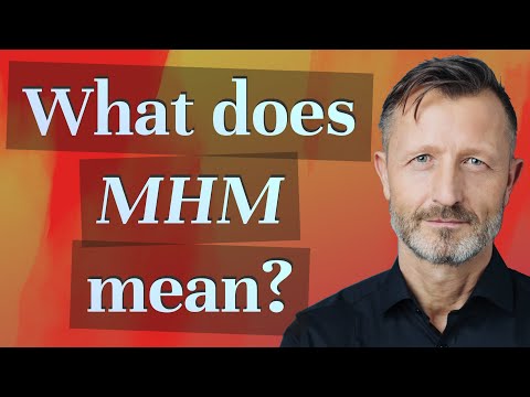 What does MHM mean?