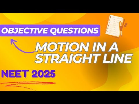 Motion in a straight line | question discussion| cbse class 11 physics| NEET 2025| NCERT exercise