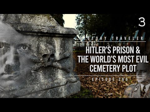 Hitler's Prison & The World's Most EVIL Cemetery Plot | History Traveler Episode 266