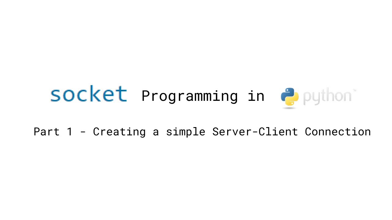 Create a simple server-client connection using socket library - Python Socket Programming - Part 1