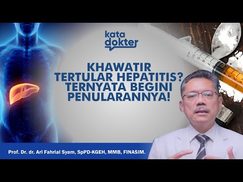 PENULARAN HEPATITIS TIDAK SEMBARANGAN, INILAH JALUR PENULARANNYA | KATA DOKTER