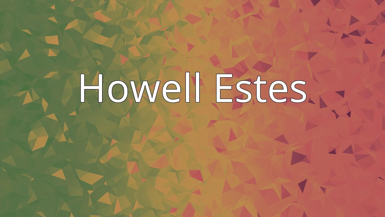 Howell Estes