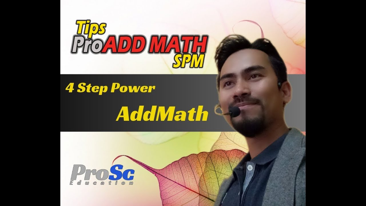 4 Step nak cemerlang Matematik Tambahan | 4 Step power AddMath | ProAddMath Academy