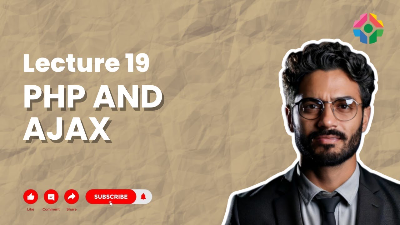 Lecture 19: PHP and AJAX: Dynamic Web Interactions