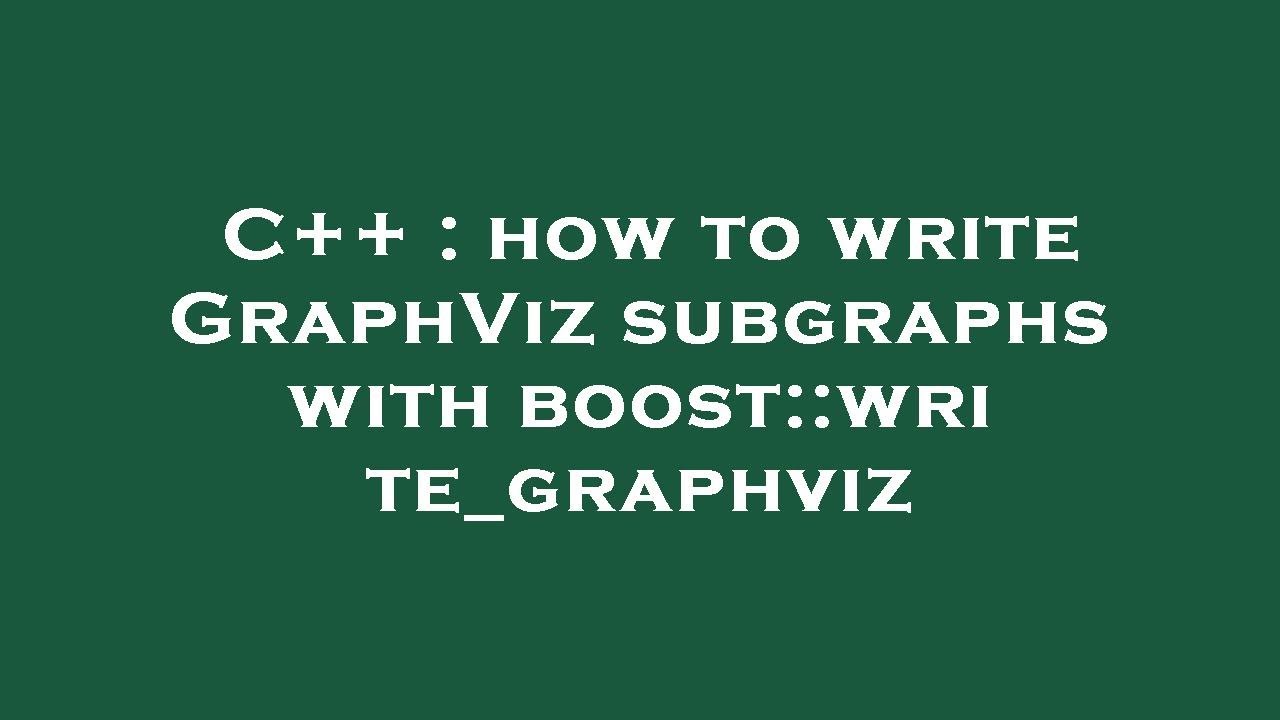 C++ : how to write GraphViz subgraphs with boost::write_graphviz