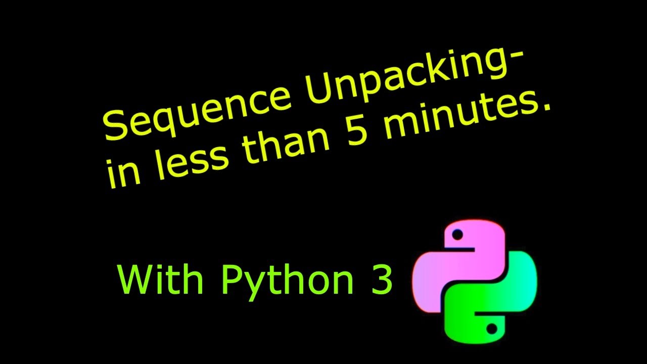 Python 3 - You Should be using Sequence Unpacking!