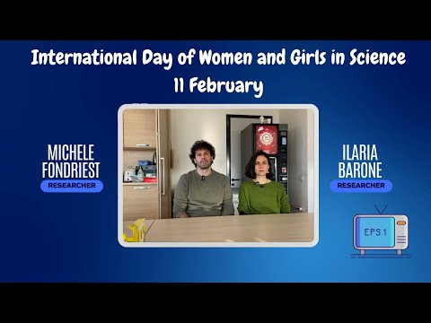 Our joint interviews for the International Day of Women in Science. Let's meet Ilaria and Michele