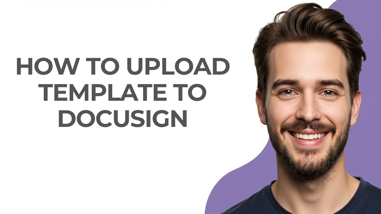 How to Upload Template to Docusign - GUIDE!