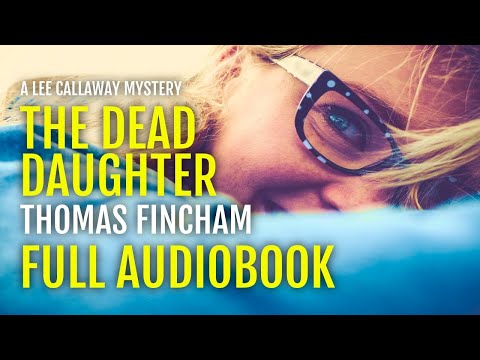Lee Callaway Mystery: #1 – The Dead Daughter written by Thomas Fincham ...