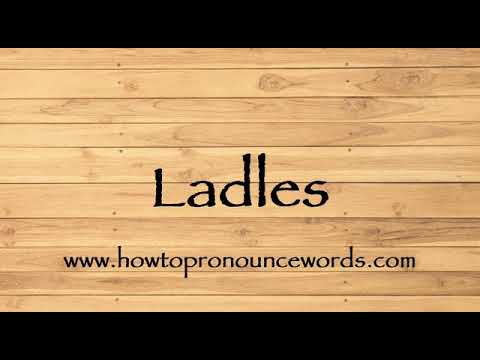 How To Pronounce Ladles ? How To say Ladles New Video