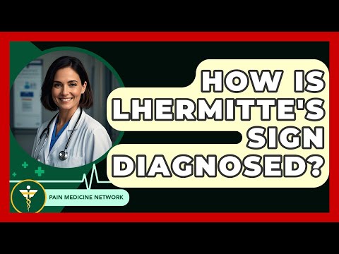 How Is Lhermitte's Sign Diagnosed? - Pain Medicine Network