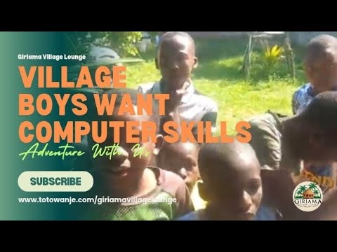 VILLAGE BOYS WANT COMPUTER SKILLS |๐ค๐ฟ๐ค๐ฟ|
