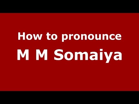 How to pronounce M M Somaiya (Karnataka, India/Kannada) - PronounceNames.com