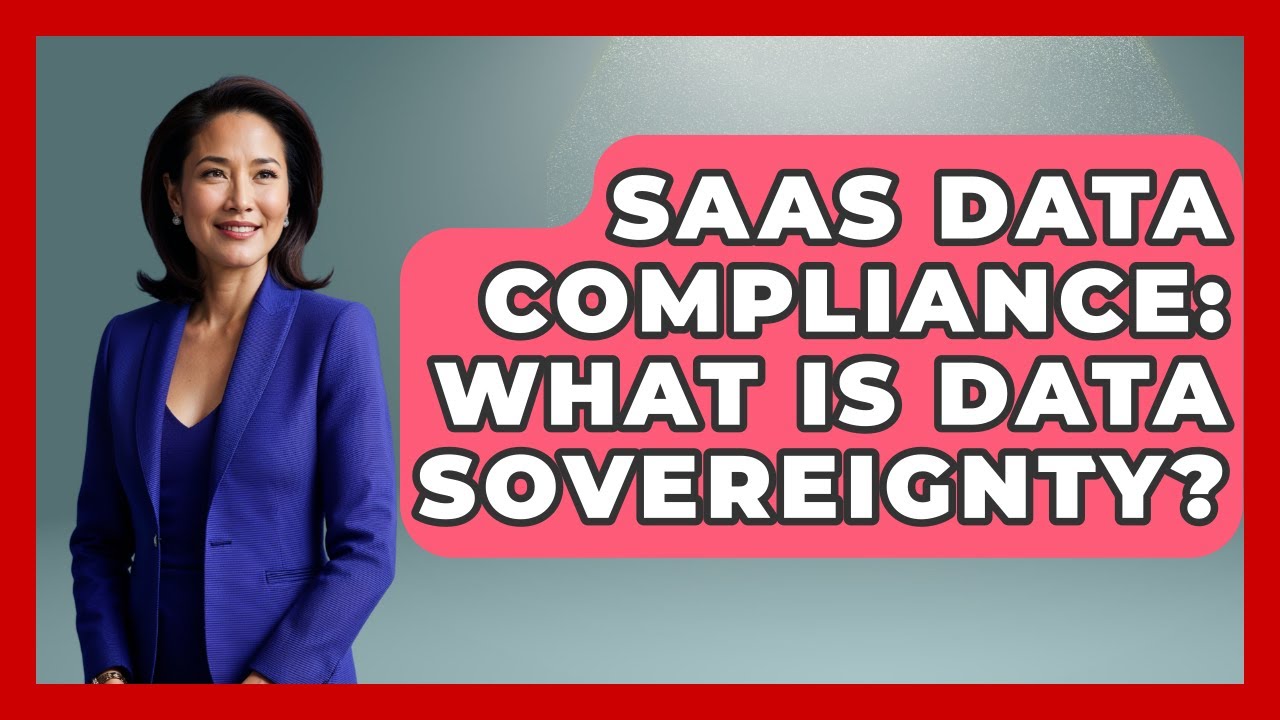 SaaS Data Compliance: What Is Data Sovereignty? - The SaaS Pros Breakdown