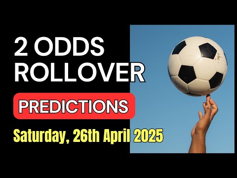 2 ODDS ROLLOVER Football Betting Tips | Saturday, 26th April 2025