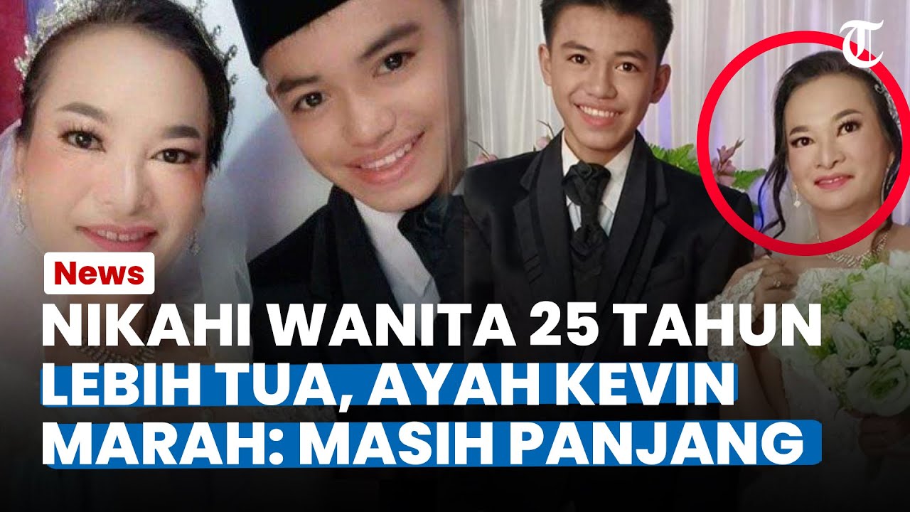 NIKAHI WANITA 25 TAHUN LEBIH TUA, Ayah Kevin Marah, Tak Mau Anaknya Mualaf: Masa Depan Panjang